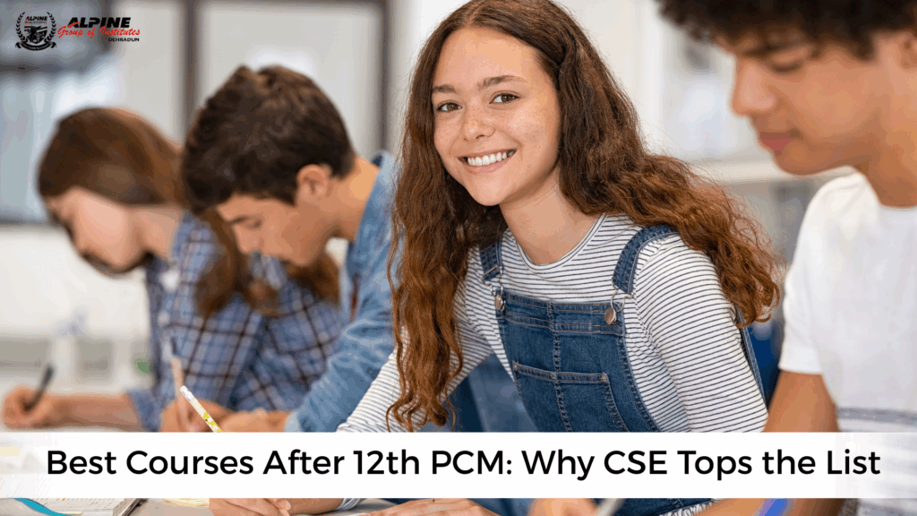 Best Courses After 12th PCM: Why CSE Tops the List