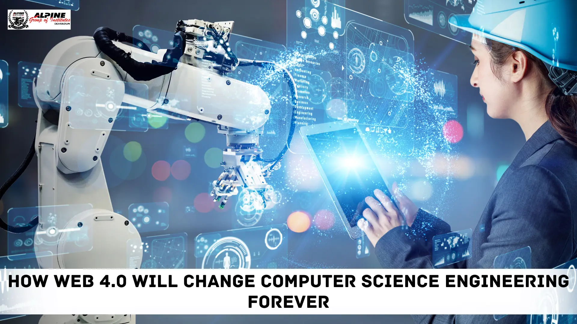How Web 4.0 Will Change Computer Science Engineering Forever - Alpine ...